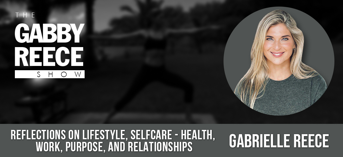 Gabrielle Reece - Reflections on Lifestyle, Self-care - Health, Work ...